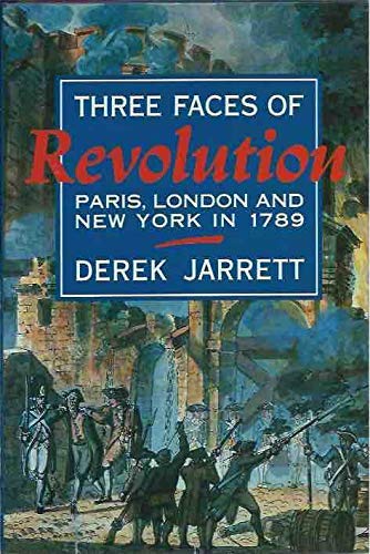 Three faces of revolution: Paris, London, and New York in 1789: Jarrett ...