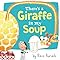There's a Giraffe in My Soup: Burach, Ross, Burach, Ross: 9780062360144 ...