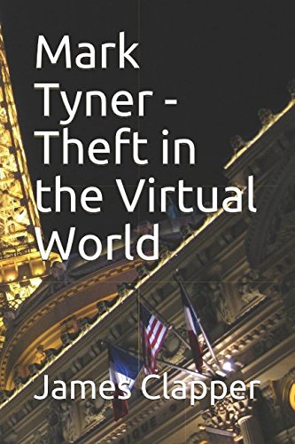Mark Tyner - Theft in the Virtual World (Mark Tyner and the Virtual ...