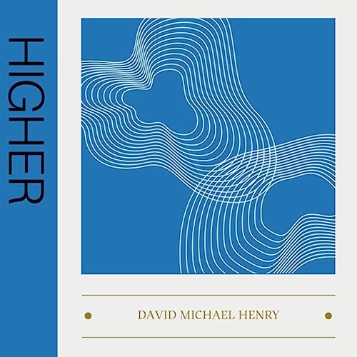 Play Higher by David Michael Henry on Amazon Music