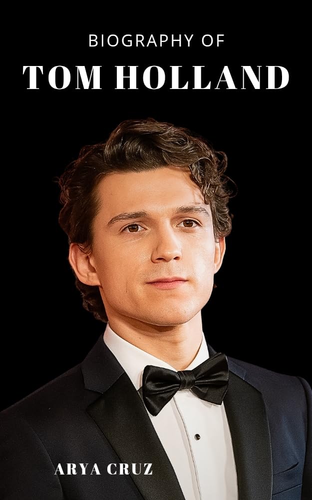 BIOGRAPHY OF TOM HOLLAND: From Billy Elliot to Spider-Man: The Rise of ...