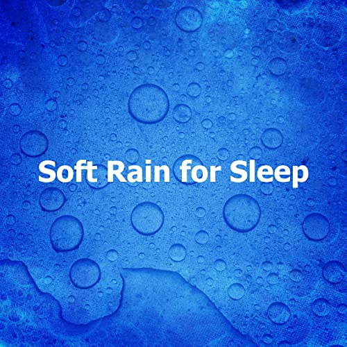 Soft Rain for Sleep by Soft Raining on Amazon Music Unlimited