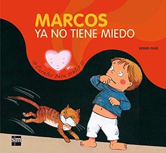 Marcos ya no tiene miedo: un cuento sobre el miedo a la oscuridad ...