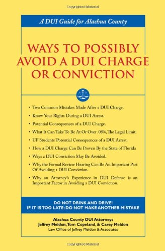 Ways to Possibly Avoid a DUI Charge or Conviction: Jeffrey L. Meldon ...