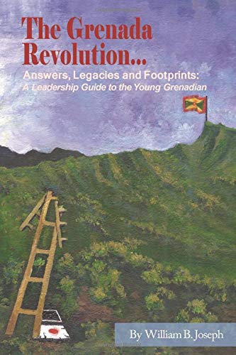The Grenada Revolution... Answers, Legacies and Footprints: A ...