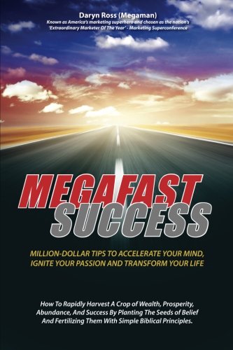 Megafast Success: Million-Dollar Tips To Accelerate Your Mind, Ignite ...