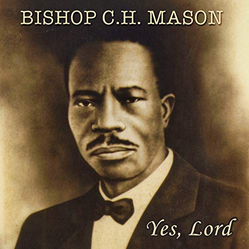 Play Yes, Lord - Single by Bishop C.H. Mason on Amazon Music