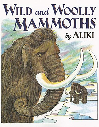 Wild and Woolly Mammoths: Revised Edition (Trophy Picture Books ...