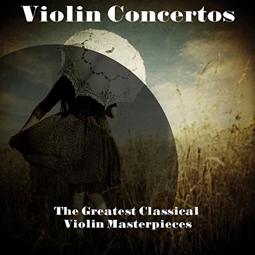 Play Violin Concertos - The Greatest Classical Violin Masterpieces by ...