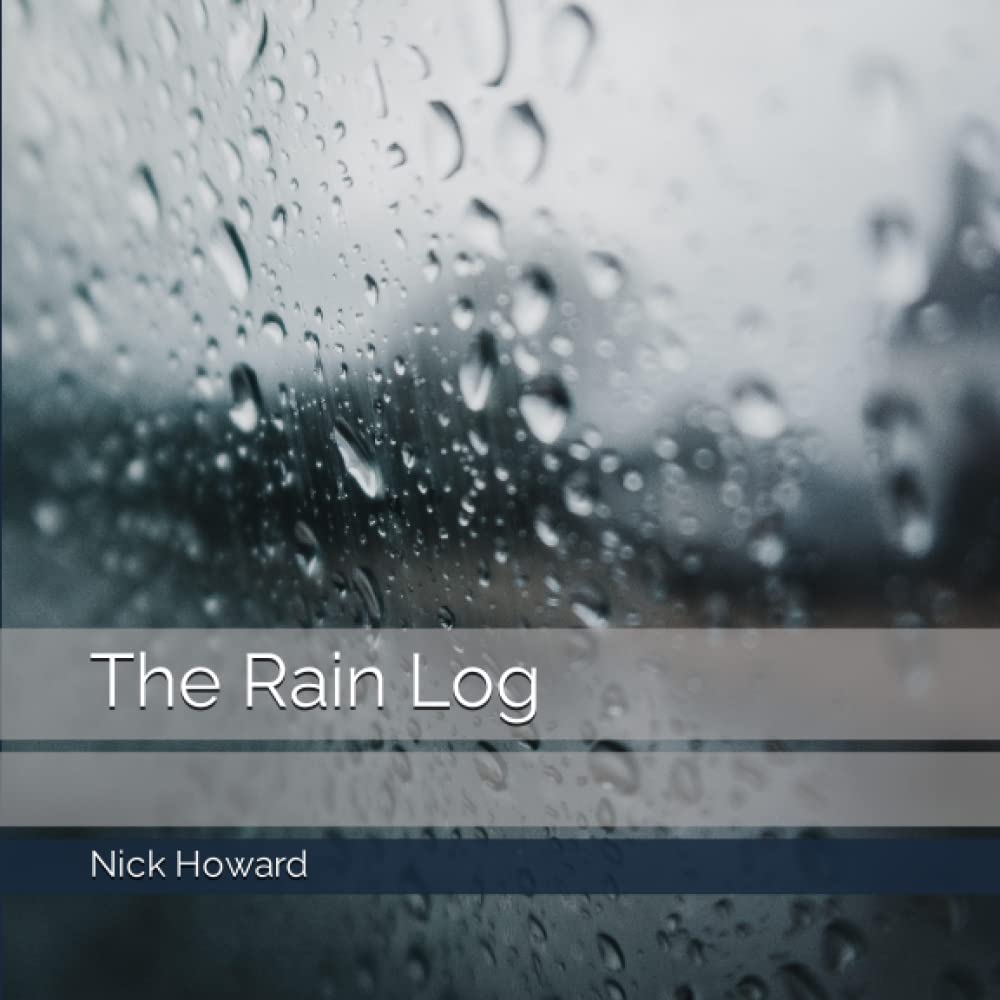 The Rain Log: Howard, Nick: Amazon.com: Books