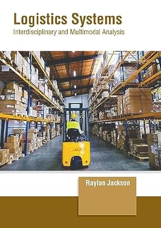 Buy Logistics Systems: Interdisciplinary and Multimodal Analysis Book ...