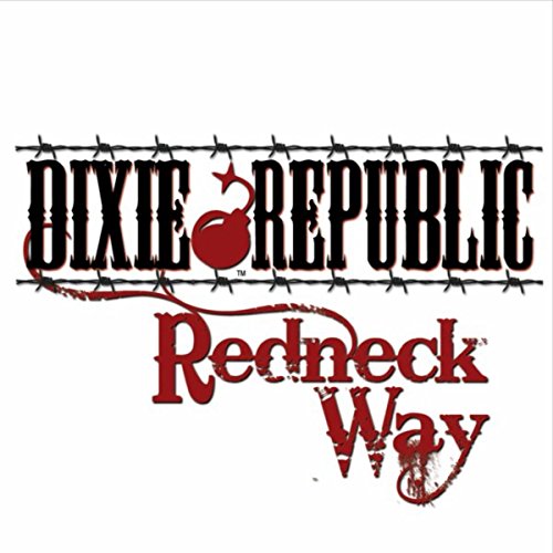 Play Redneck Way by Dixie Republic on Amazon Music