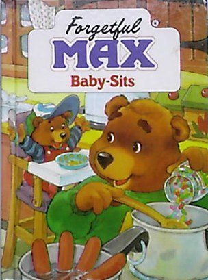 FORGETFUL MAX BABY SITS: Slater, Teddy / illust.by Joseph Ewers: Amazon ...
