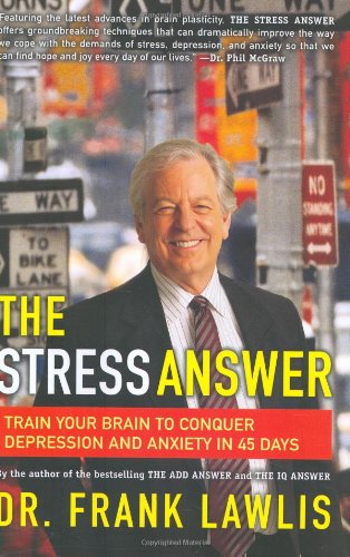 The Stress Answer: Train Your Brain to Conquer Depression and Anxiety ...