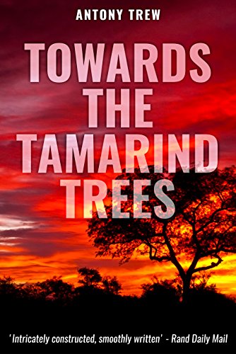 Towards the Tamarind Trees eBook : Trew, Antony: Amazon.co.uk: Kindle Store