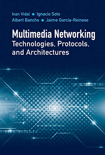 Multimedia Networking Technologies, Protocols, and Architectures ...