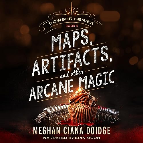 Maps, Artifacts, and Other Arcane Magic: Dowser, Book 5 (Audible Audio ...