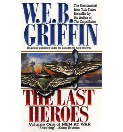 Amazon.com: The Last Heroes: 9780515123296: Griffin, W. E. B., Cover ...