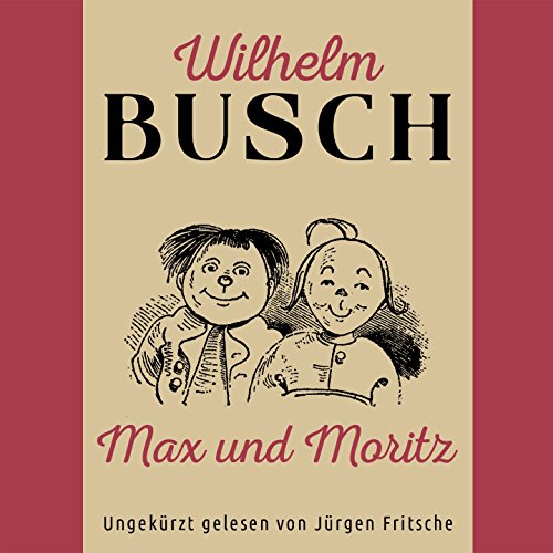 Amazon.com: Max und Moritz von Wilhelm Busch (Eine Bubengeschichte in ...