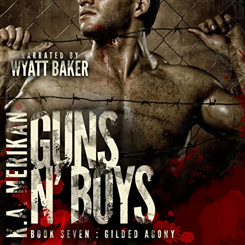 Amazon.com: Guns n' Boys: Gilded Agony, Book 7 (Audible Audio Edition): K.A. Merikan, Wyatt ...