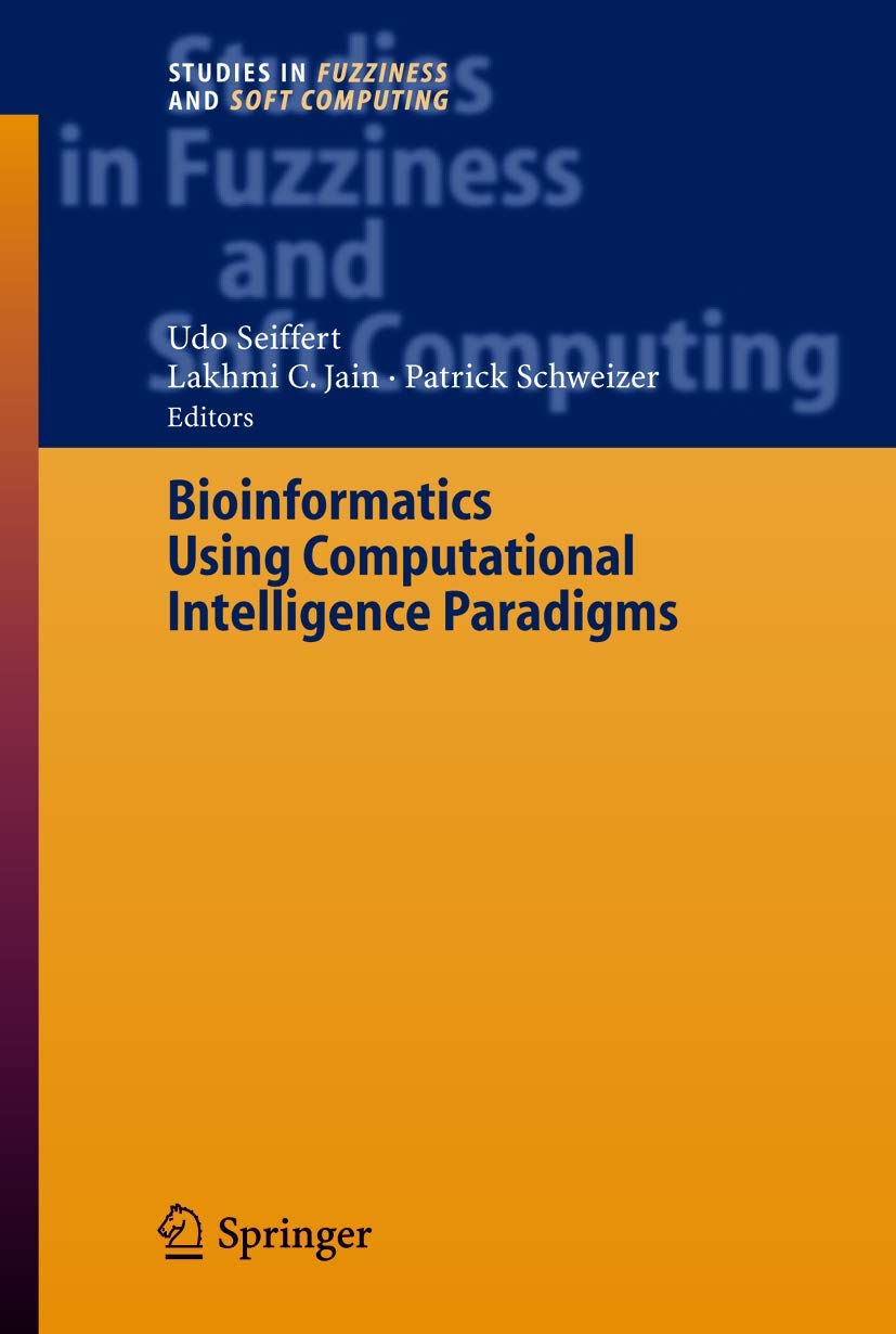 Bioinformatics Using Computational Intelligence Paradigms (Studies in Fuzziness and Soft ...