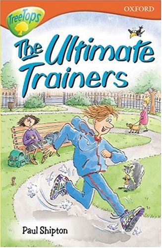 Oxford Reading Tree: Stage 13: TreeTops: The Ultimate Trainers: Shipton ...