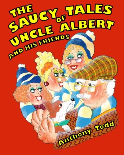 The Saucy Tales of Uncle Albert : Todd, Anthony: Amazon.co.uk: Books