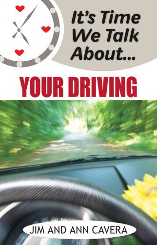 It's Time We Talk About... Your Driving: Cavera, Jim, Cavera, Ann ...