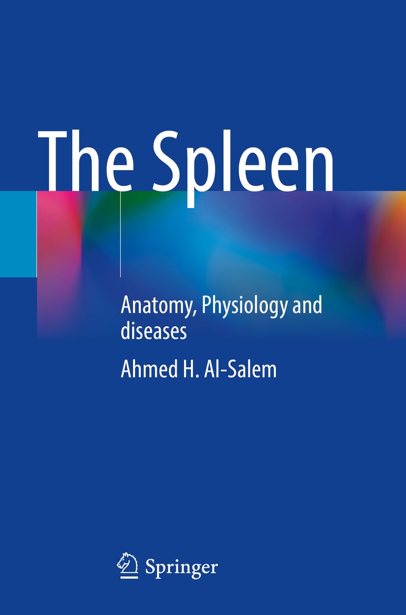 Buy The Spleen: Anatomy, Physiology and diseases Book Online at Low ...