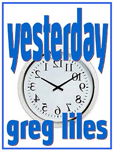 Amazon.com: Yesterday eBook : Liles, Greg: Kindle Store
