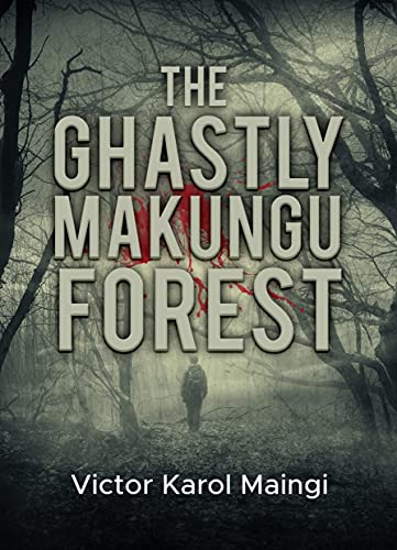 The Ghastly Makungu Forest (The Adventure Series) - Kindle edition by ...