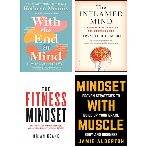 With the End in Mind, The Inflamed Mind, The Fitness Mindset, Mindset ...