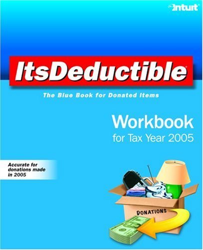ItsDeductible Workbook for Tax Year 2005: The Blue Book for Donated ...