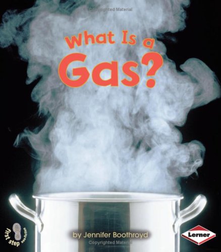 First Step States of Matter: What is a Gas? (First Step Non-fiction ...