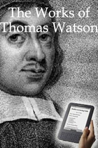 The Works of Thomas Watson - Kindle edition by Watson, Thomas. Religion ...