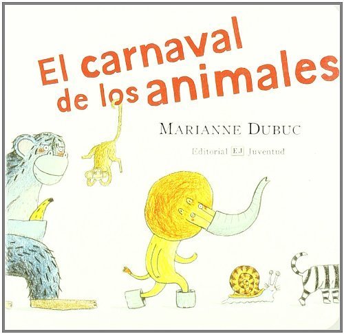 El Carnaval de Los Animales (Spanish Edition) by Marianne Dubuc (2012 ...