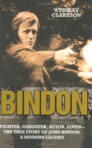 Bindon: Fighter, Gangster, Actor, Lover - the True Story of John Bindon ...