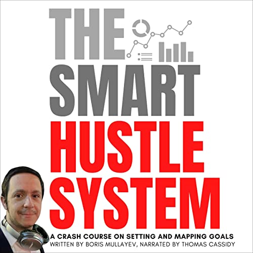 Amazon.com: The Smart Hustle System: A Crash Course on Setting and ...
