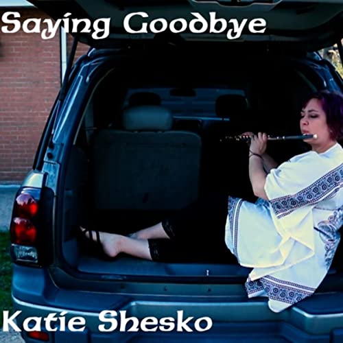 Play Saying Goodbye by Katie Shesko on Amazon Music