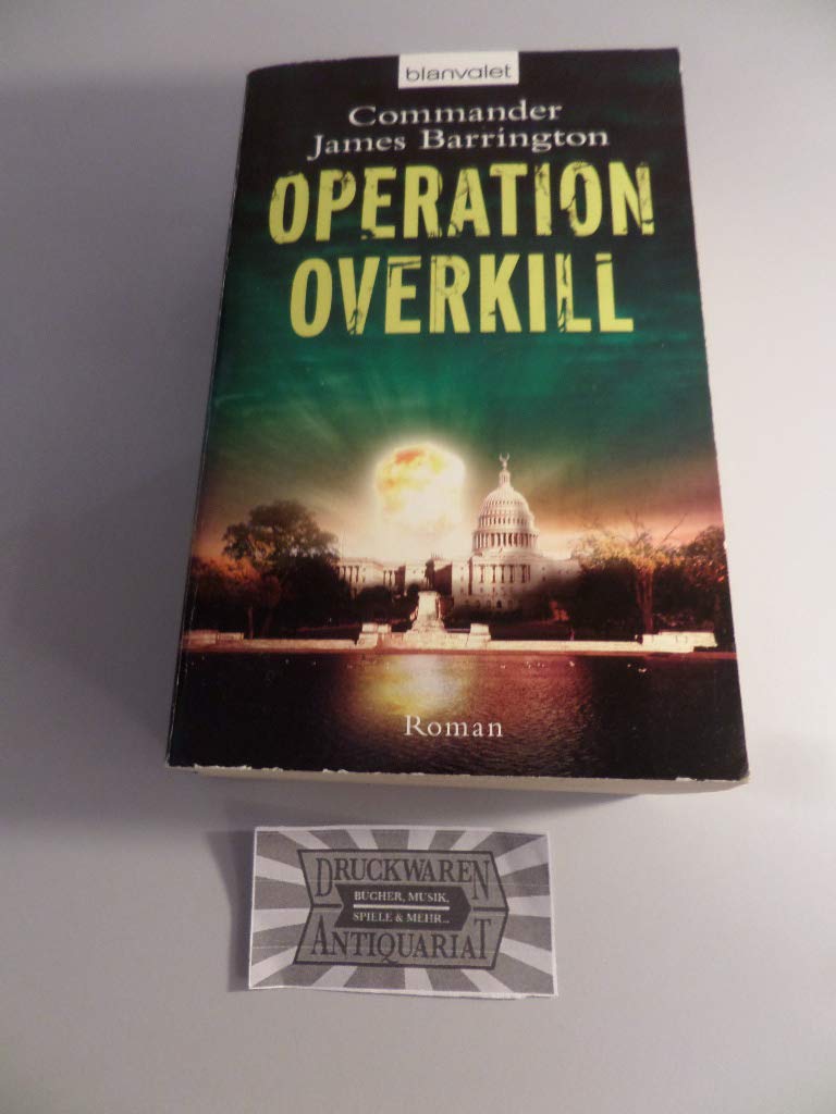 Amazon.com: Operation Overkill: Roman: 9783442368488: James Barrington ...