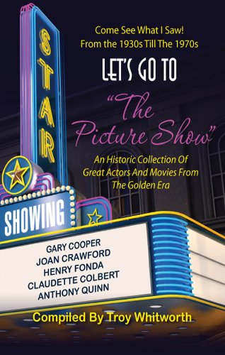 Let's Go To "The Picture Show" - Kindle edition by Whitworth, Troy ...