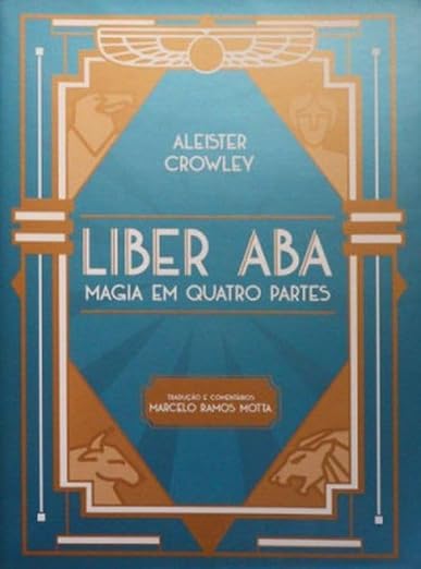 Liber ABA - Magia em Quatro Partes - Aleister Crowley | Amazon.com.br