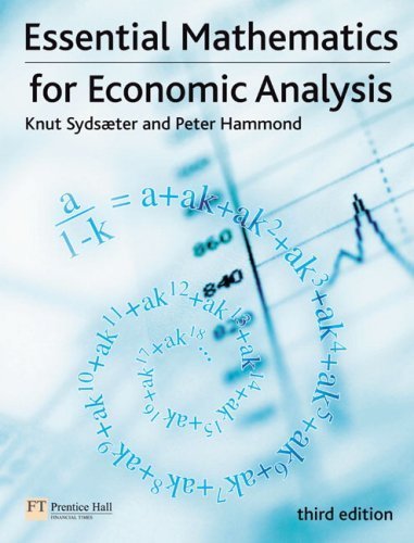 Essential Mathematics for Economic Analysis (3rd Edition) Third (3rd ...