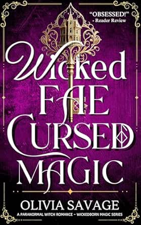Wicked Fae, Cursed Magic: A Paranormal Witch Romance (Wickedborn Magic ...