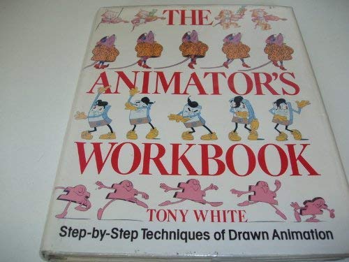 The Animator's Workbook. Step-by Step Techniques of Drawn Animation ...