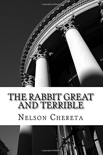 The Rabbit Great And Terrible (Waldo Rabbit Series): Chereta, Nelson ...