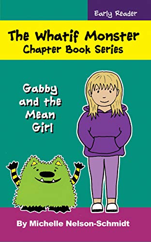 Amazon.com: The Whatif Monster Chapter Book Series: Gabby and the Mean ...
