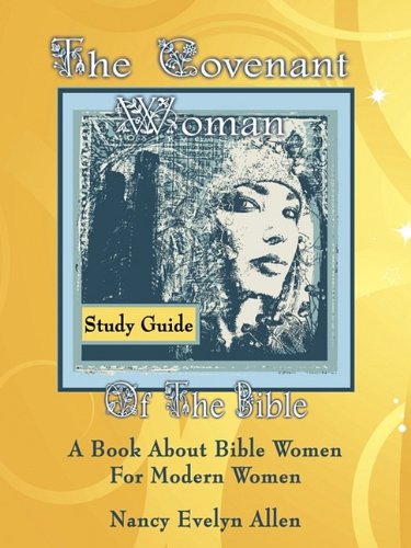 The Covenant Woman Study Guide: Nancy Evelyn Allen: 9781935271192 ...