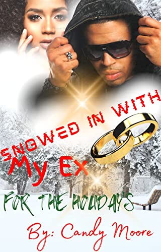 Snowed In with my Ex for The Holidays - Kindle edition by Moore, Candy ...