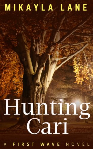 Amazon.com: Hunting Cari (First Wave Book 1) eBook : Lane, Mikayla ...